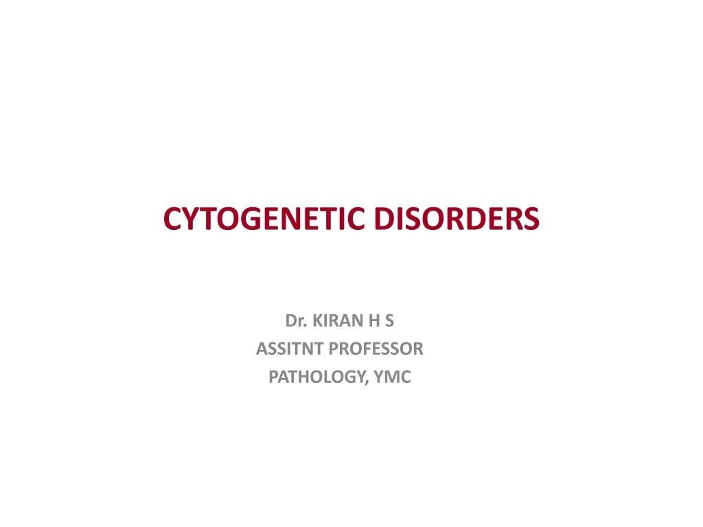 PPT - CYTOGENETIC DISORDERS PowerPoint Presentation, free download - ID ...