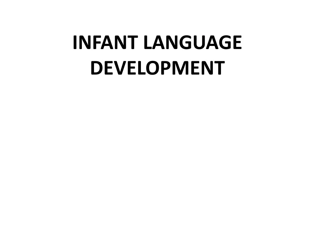 PPT - Early Infant Language Development: Neurological Insights ...