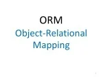 PPT - Object - Relational Mapping PowerPoint Presentation, free download - ID:3348869