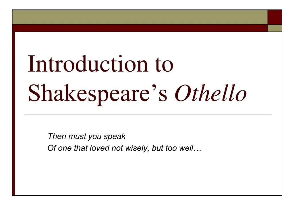 PPT - Introduction to Shakespeare's Othello: A Summary PowerPoint ...