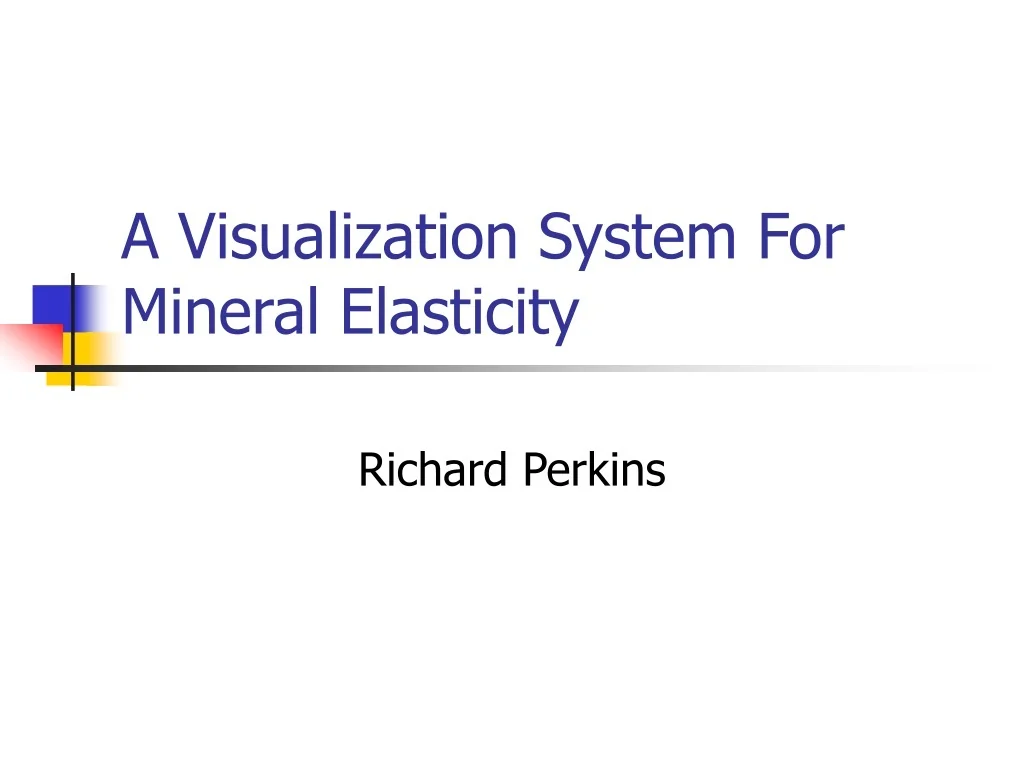 PPT - Elasticity Visualization System for Mineral Analysis PowerPoint ...