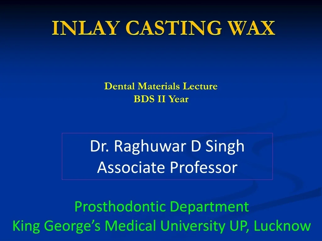 PPT - Dental Inlay Casting Wax: Techniques and Properties PowerPoint ...
