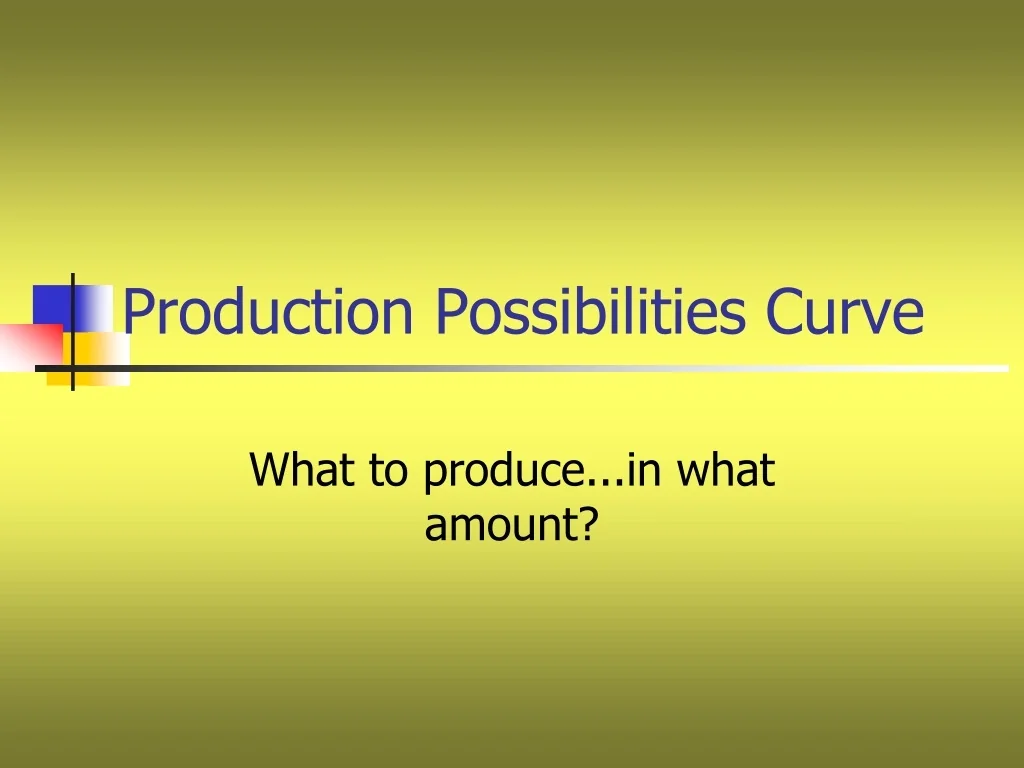 PPT - Understanding Production Possibilities Curve: Economic Analysis ...