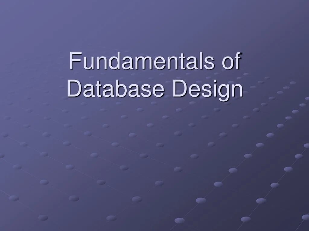 PPT - Fundamentals of Database Design PowerPoint Presentation, free ...