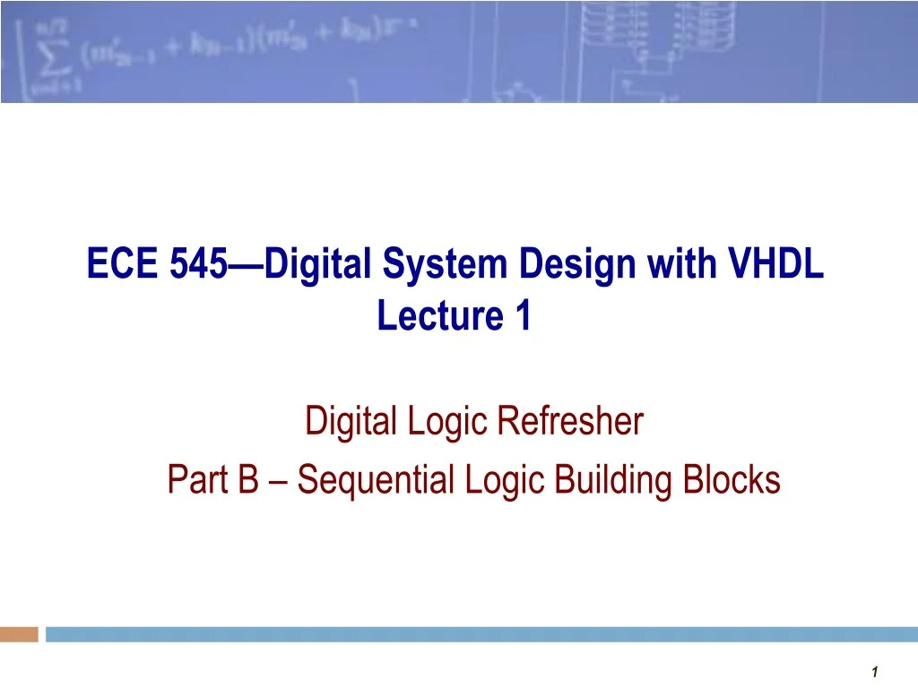 PPT - ECE 545—Digital System Design with VHDL Lecture 1 PowerPoint ...