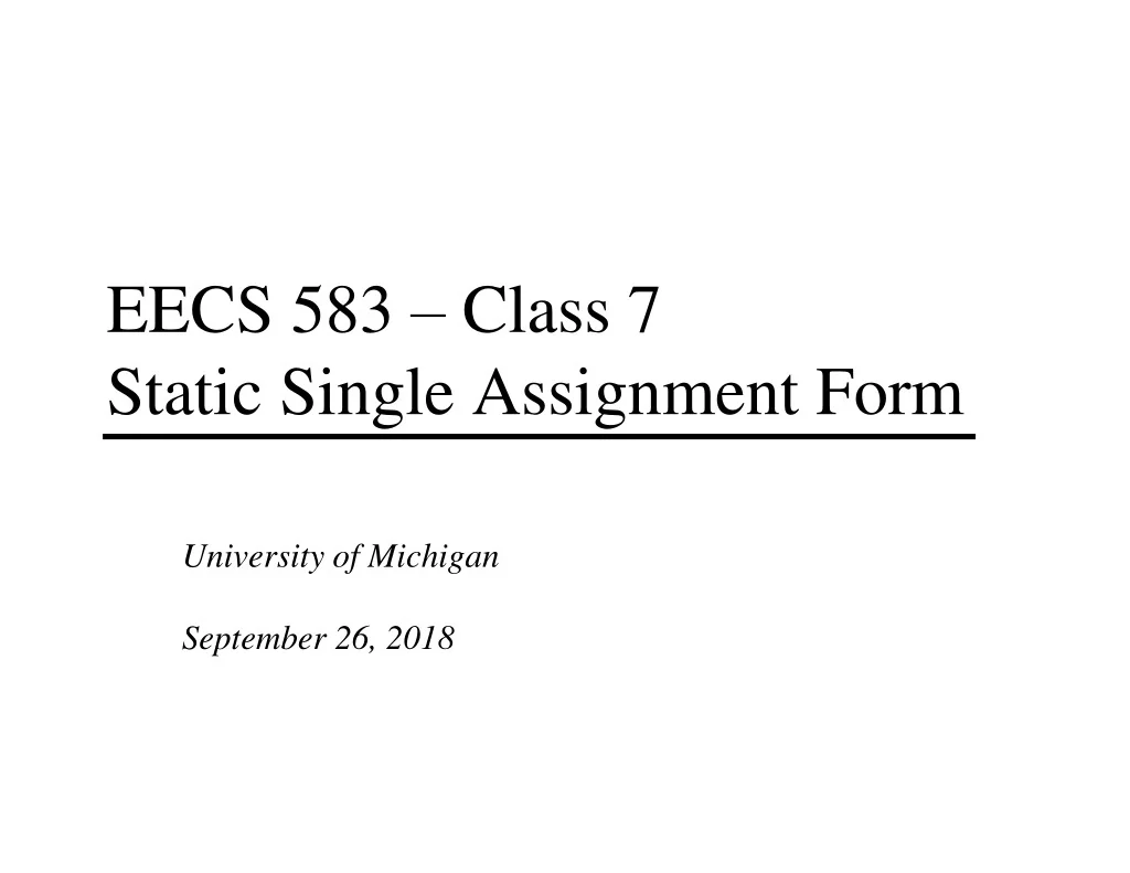 PPT - EECS 583 – Class 7 Static Single Assignment Form PowerPoint ...