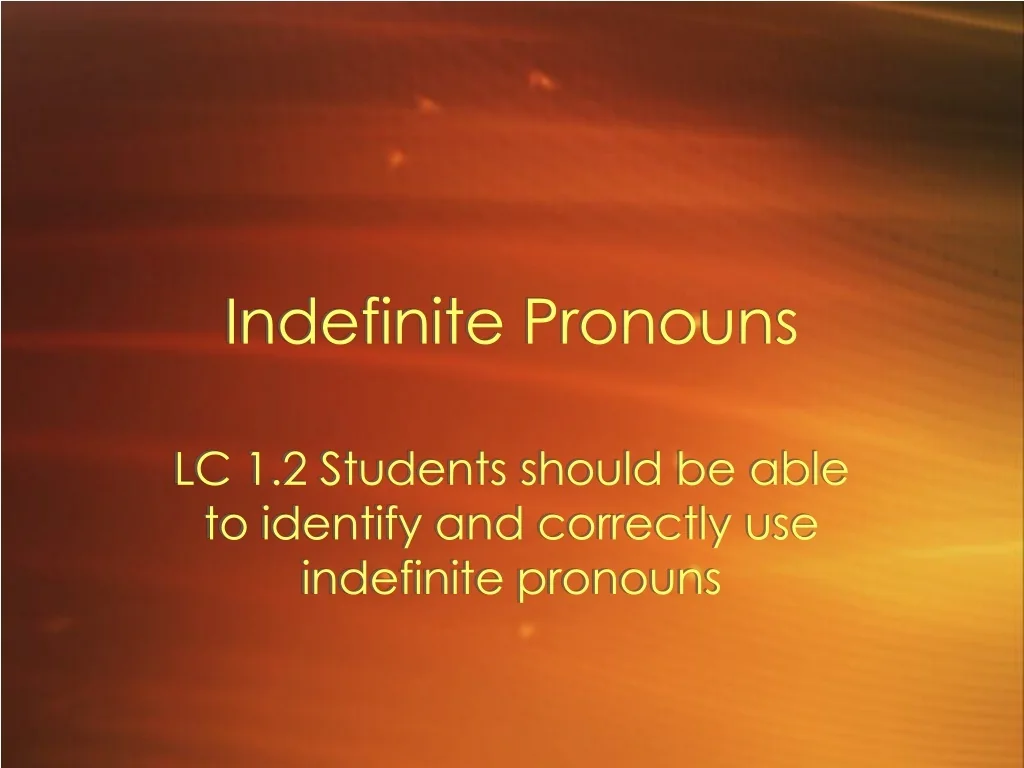 PPT - Indefinite Pronouns PowerPoint Presentation, free download - ID ...