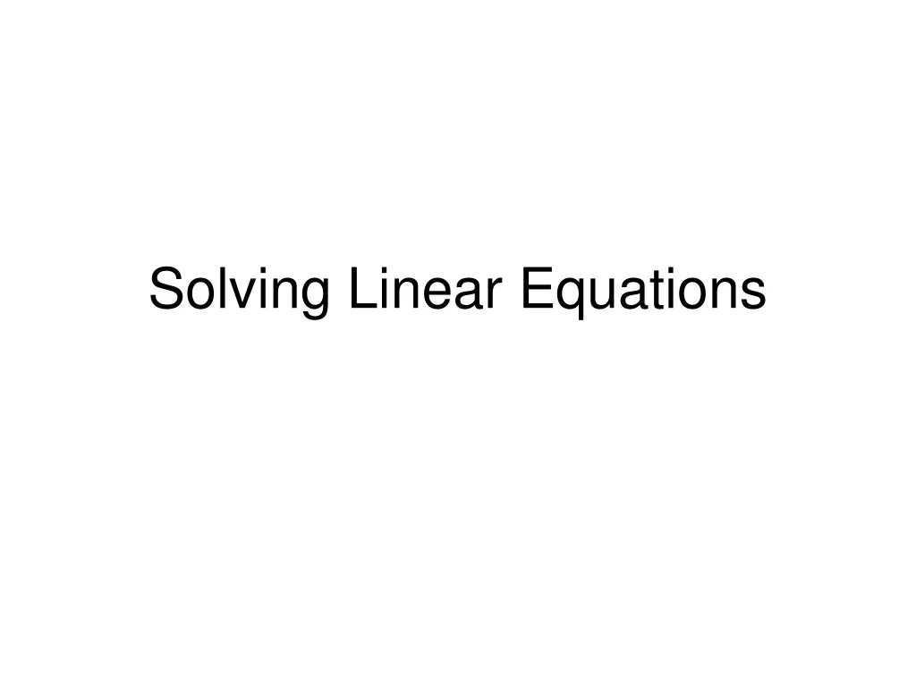 PPT - Solving Linear Equations PowerPoint Presentation, free download ...