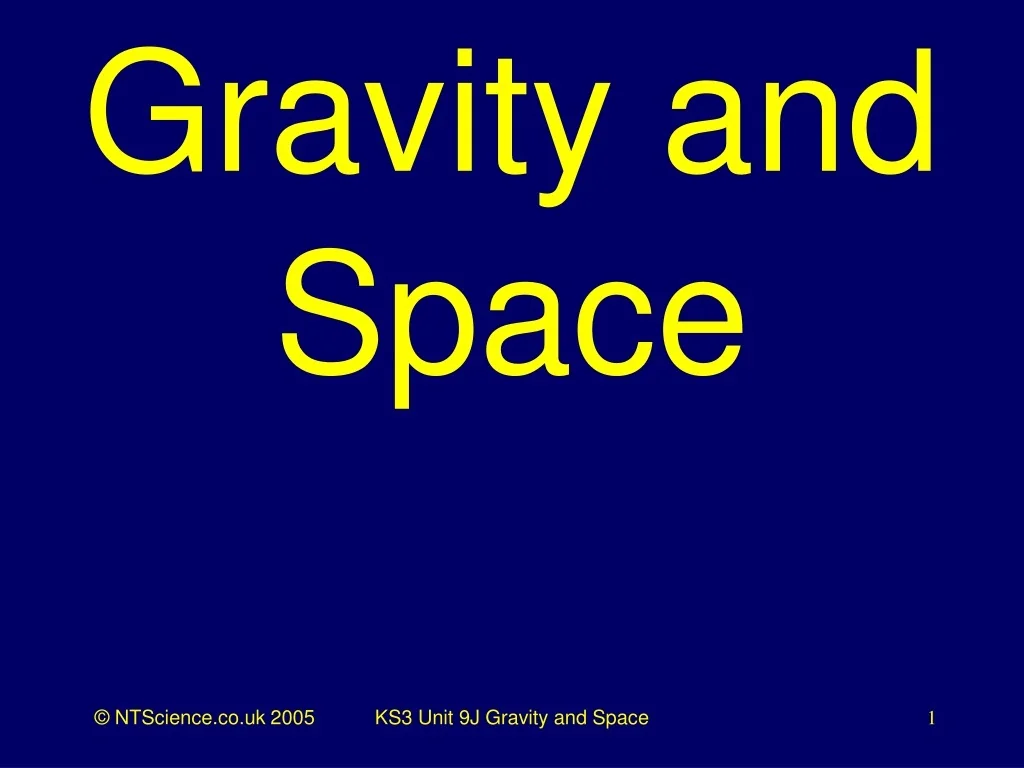 PPT - Gravity and Space PowerPoint Presentation, free download - ID:9550611