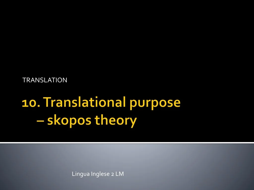 PPT - 10. Translational purpose – skopos theory PowerPoint Presentation ...