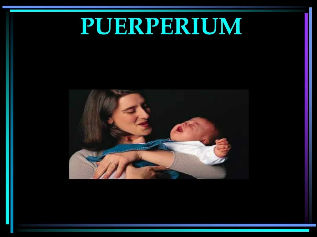 PPT - Understanding the Puerperium Phase Post-Childbirth PowerPoint ...
