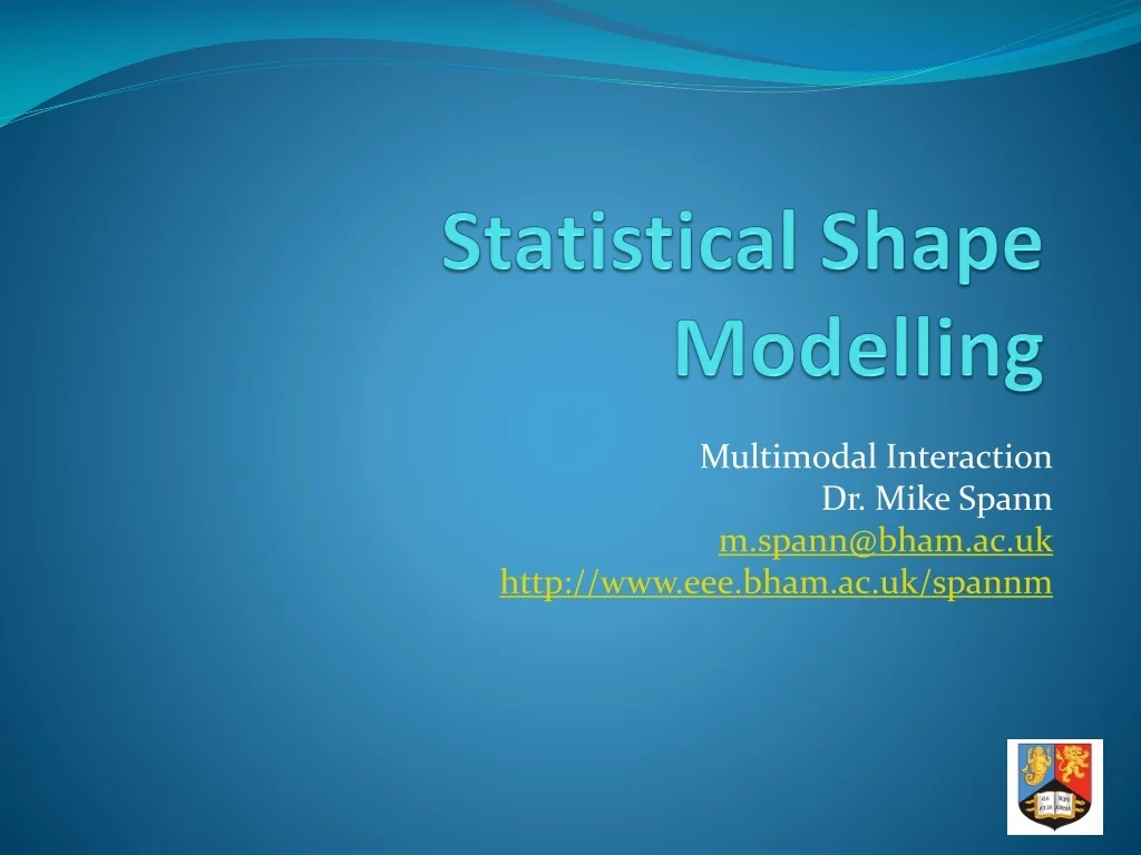 PPT - Statistical Shape Modeling for Multimodal Interaction PowerPoint ...