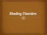 PPT - Bleeding Disorders PowerPoint Presentation, free download - ID:2402041