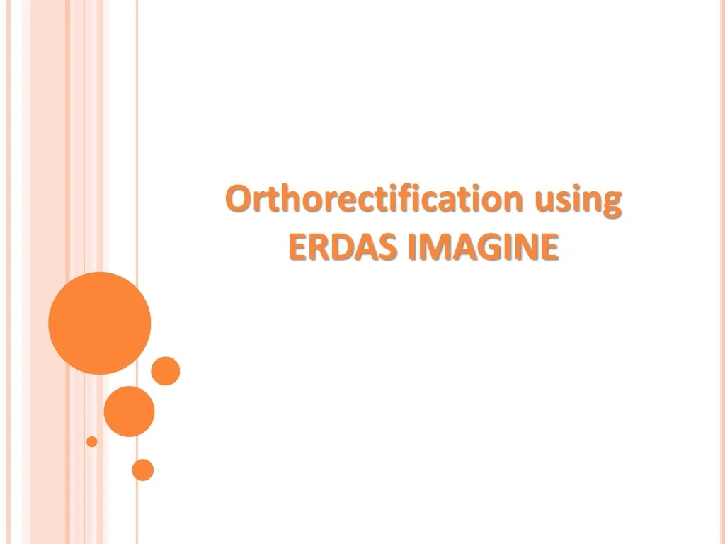PPT - Orthorectification using ERDAS IMAGINE PowerPoint Presentation, free download - ID:9554509