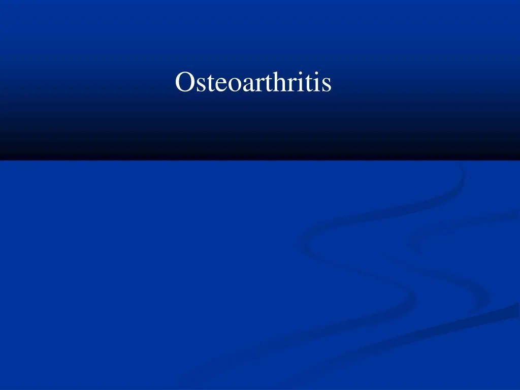 PPT - Osteoarthritis PowerPoint Presentation, free download - ID:9554991