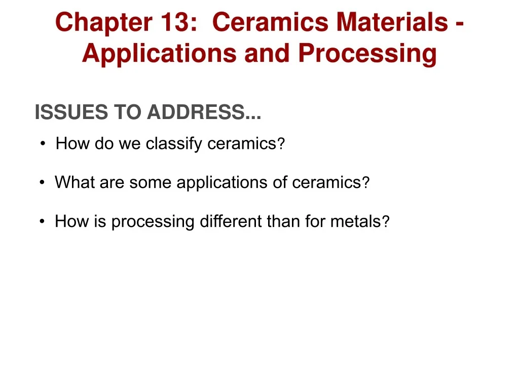 PPT - Chapter 13: Ceramics Materials - Applications and Processing ...