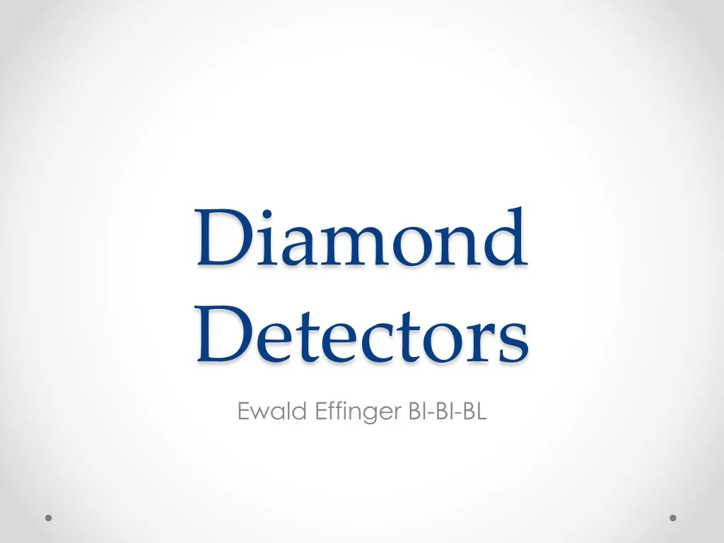 PPT - Advanced Diamond Detectors: Features, Types, and Applications ...