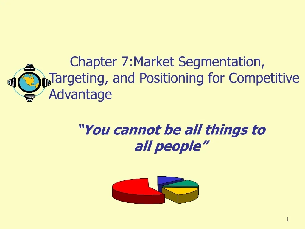 PPT - Chapter 7:Market Segmentation, Targeting, and Positioning for Competitive Advantage ...