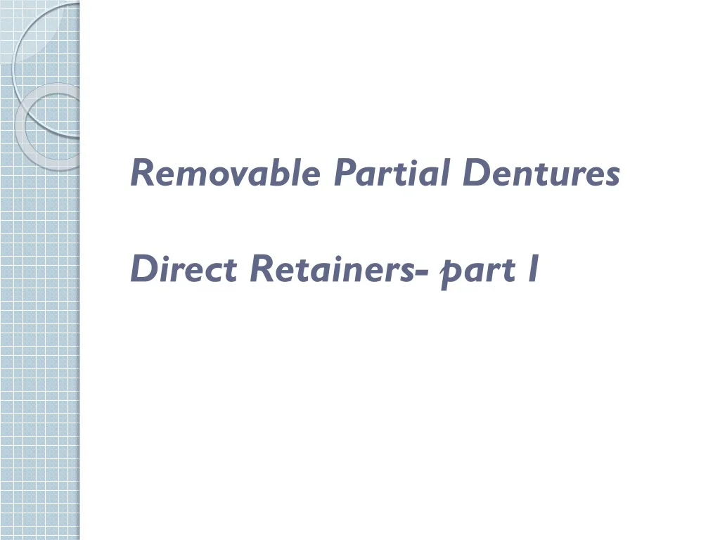 PPT - Basics of Direct Retainers for Removable Partial Dentures ...