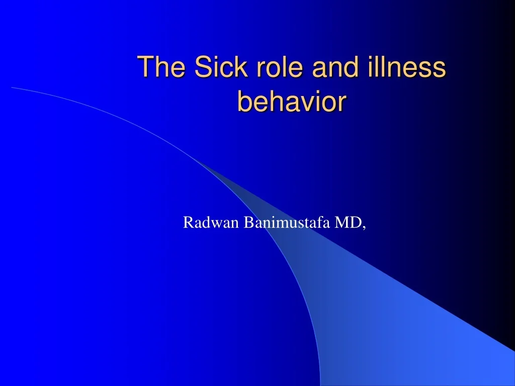 PPT - Understanding the Sick Role and Illness Behavior in Medical ...