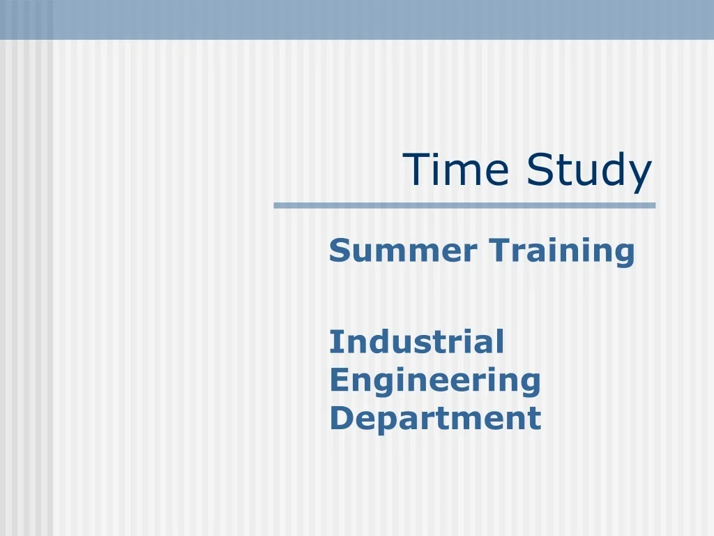 PPT - Efficient Time Study Methods for Industrial Engineering ...