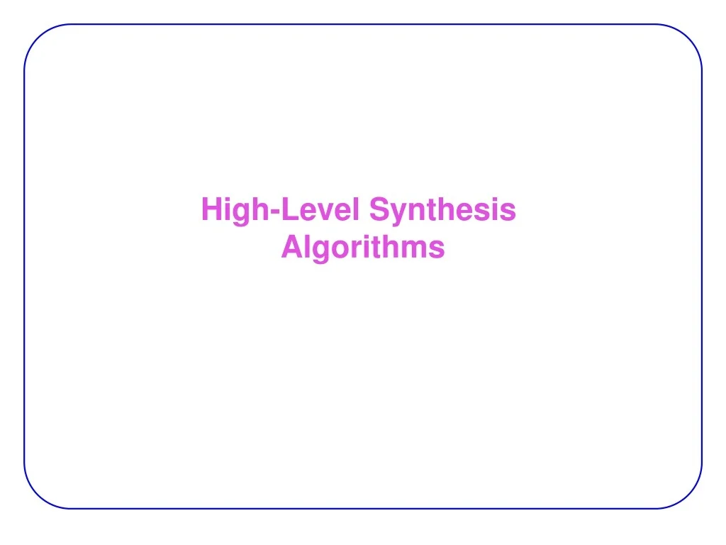 Ppt High Level Synthesis Algorithms Scheduling Approaches For