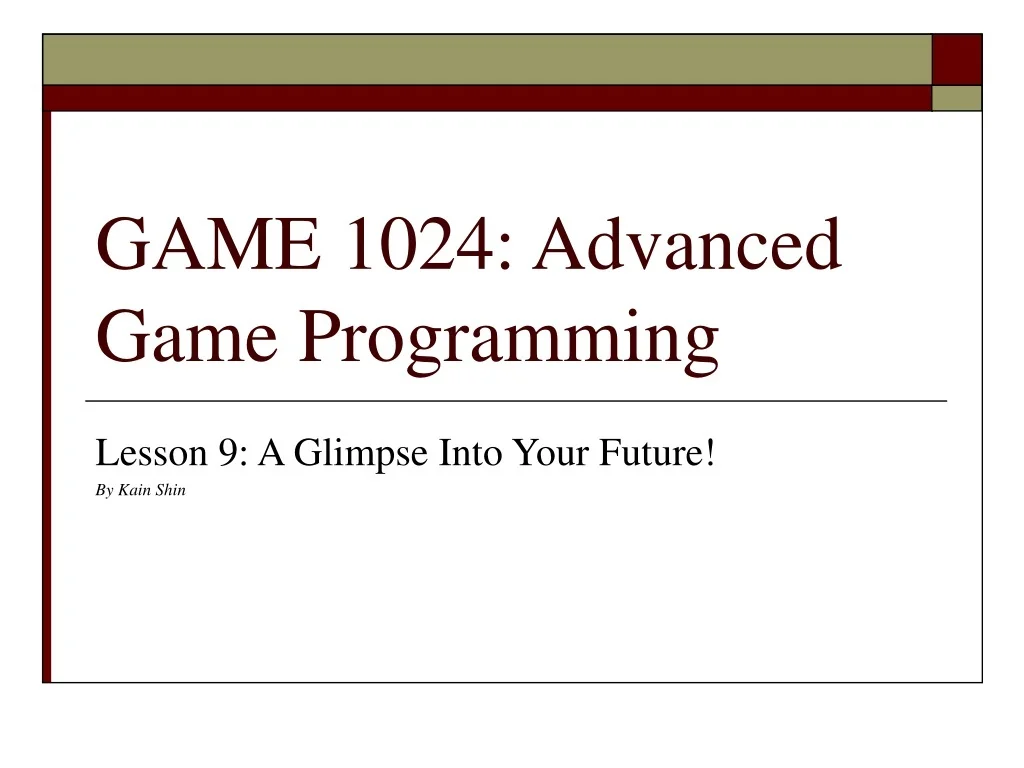 PPT - GAME 1024: Advanced Game Programming PowerPoint Presentation ...