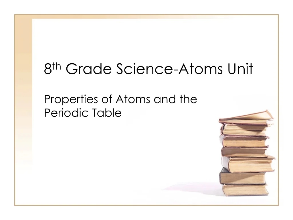 PPT - 8 th Grade Science-Atoms Unit PowerPoint Presentation, free ...
