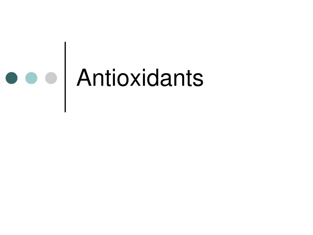 PPT - Antioxidants PowerPoint Presentation, free download - ID:9566087
