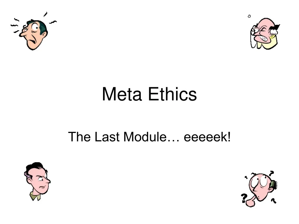 PPT - Meta Ethics PowerPoint Presentation, free download - ID:9566661