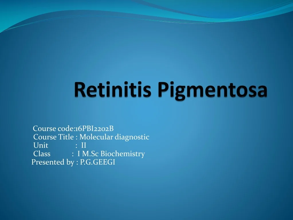 PPT - Understanding Retinitis Pigmentosa: Genetic Causes & Diagnostic ...