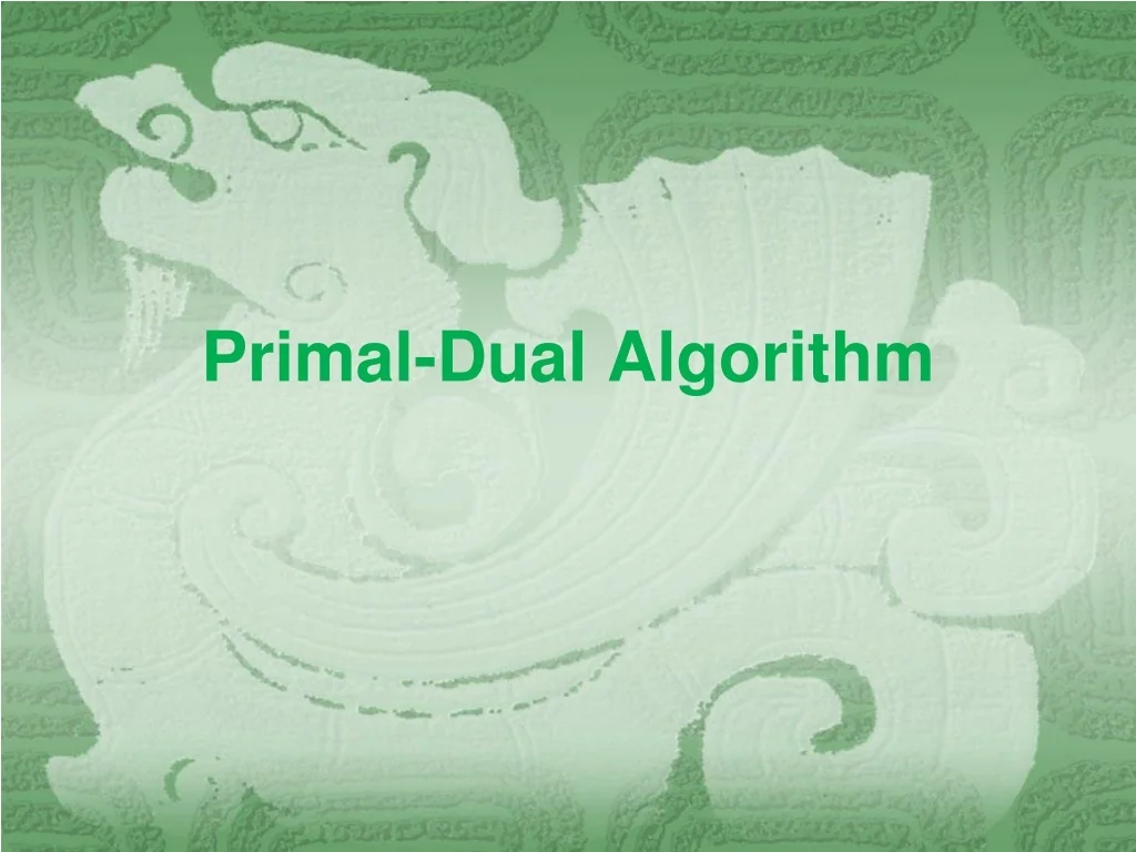 PPT - Primal-Dual Algorithm: Optimality Condition and Incremental Dynamics PowerPoint ...