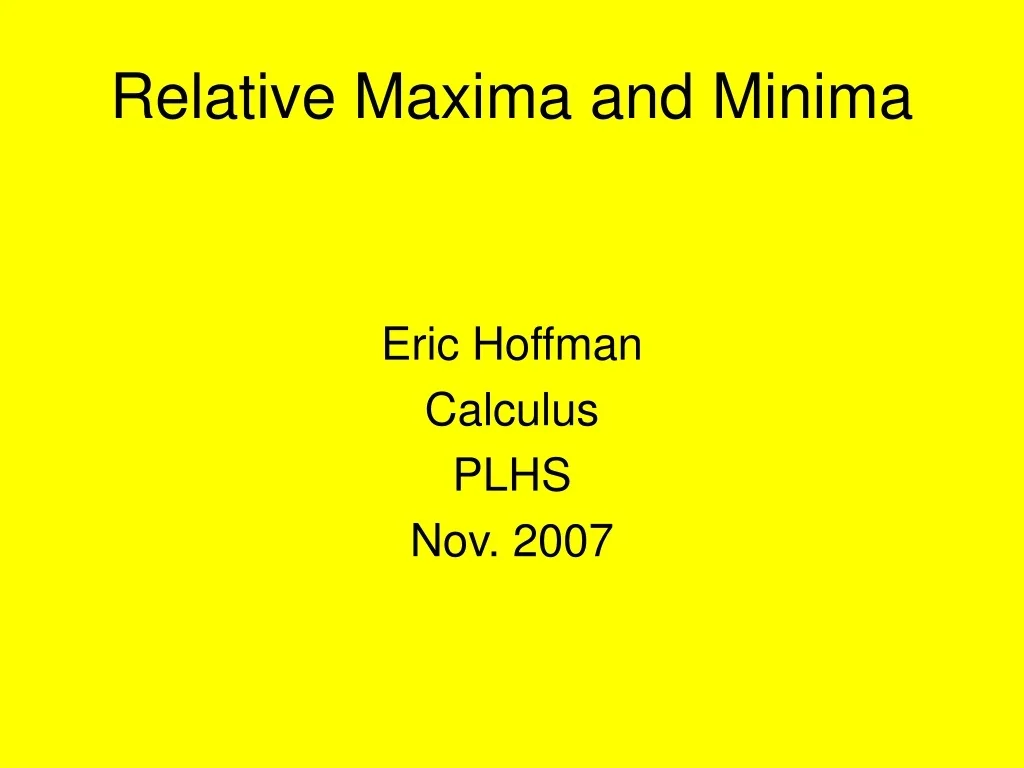 PPT - Relative Maxima and Minima in Calculus - Homework Assistance ...