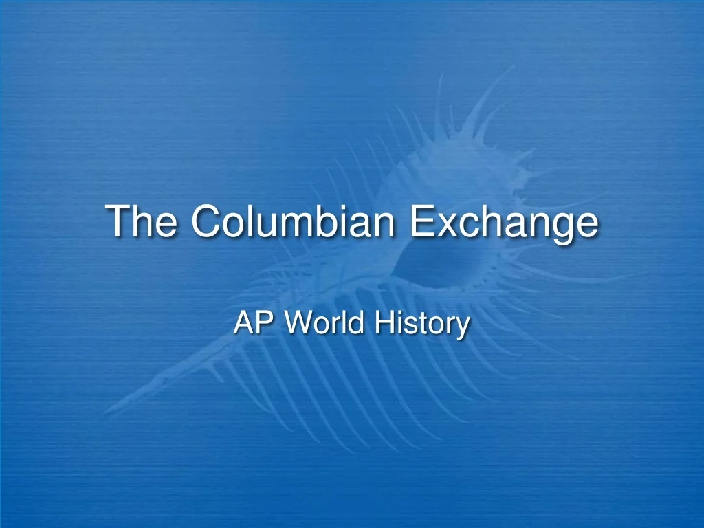 PPT - The Columbian Exchange PowerPoint Presentation, free download ...