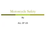 PPT - Motorcycle Safety PowerPoint Presentation, free download - ID:6754827