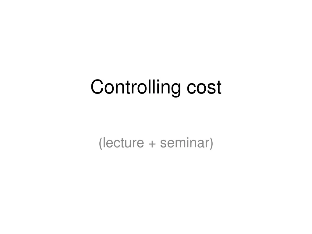 PPT - Controlling cost PowerPoint Presentation, free download - ID:9570297