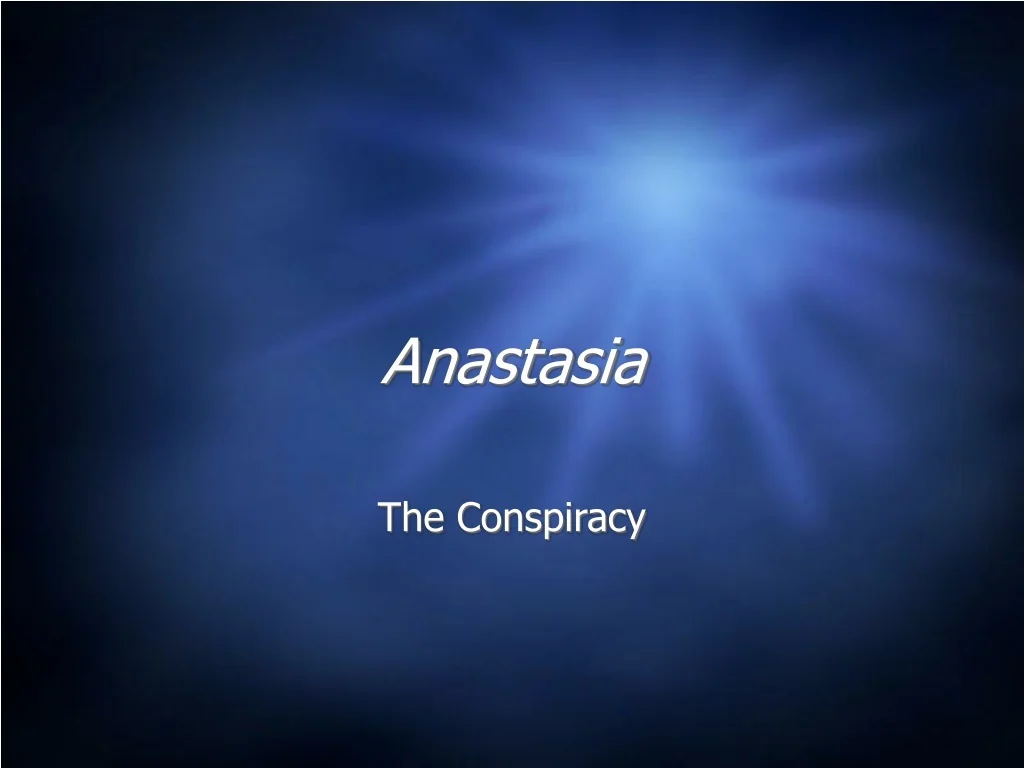 PPT - The Anastasia Conspiracy: A Story of Mystery and Survival ...