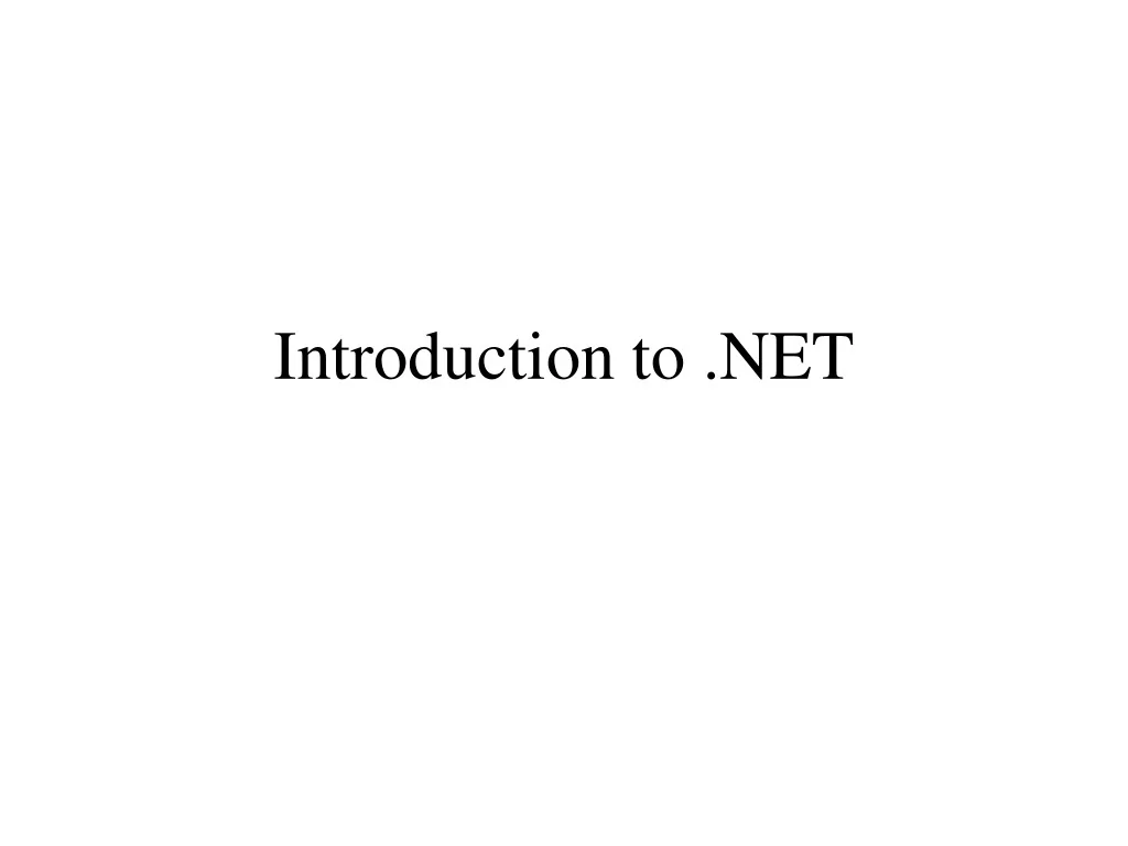 PPT - Introduction to .NET: Microsoft’s Modern Application Platform ...
