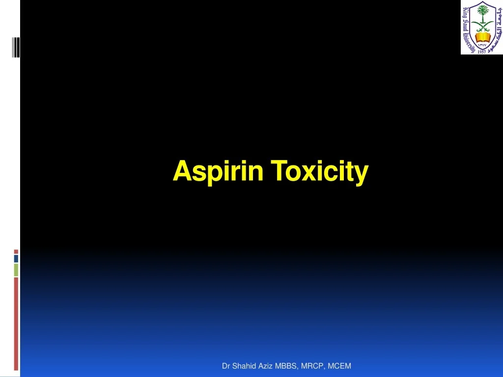 PPT - Aspirin Toxicity and Metabolism by Dr. Shahid Aziz PowerPoint ...