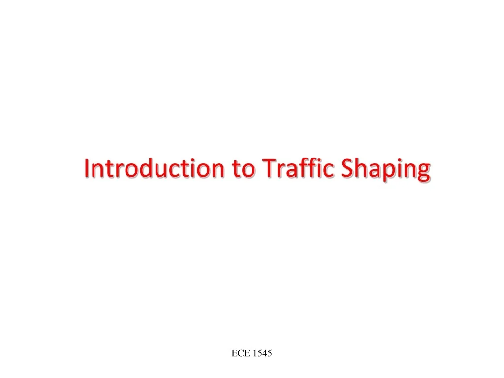 PPT - Traffic Shaping and Regulation Mechanisms PowerPoint Presentation ...