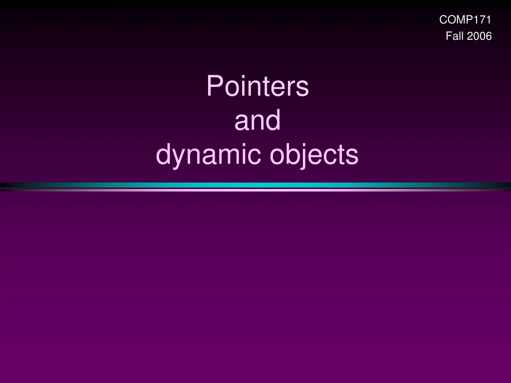 PPT - Pointers and dynamic objects PowerPoint Presentation, free ...