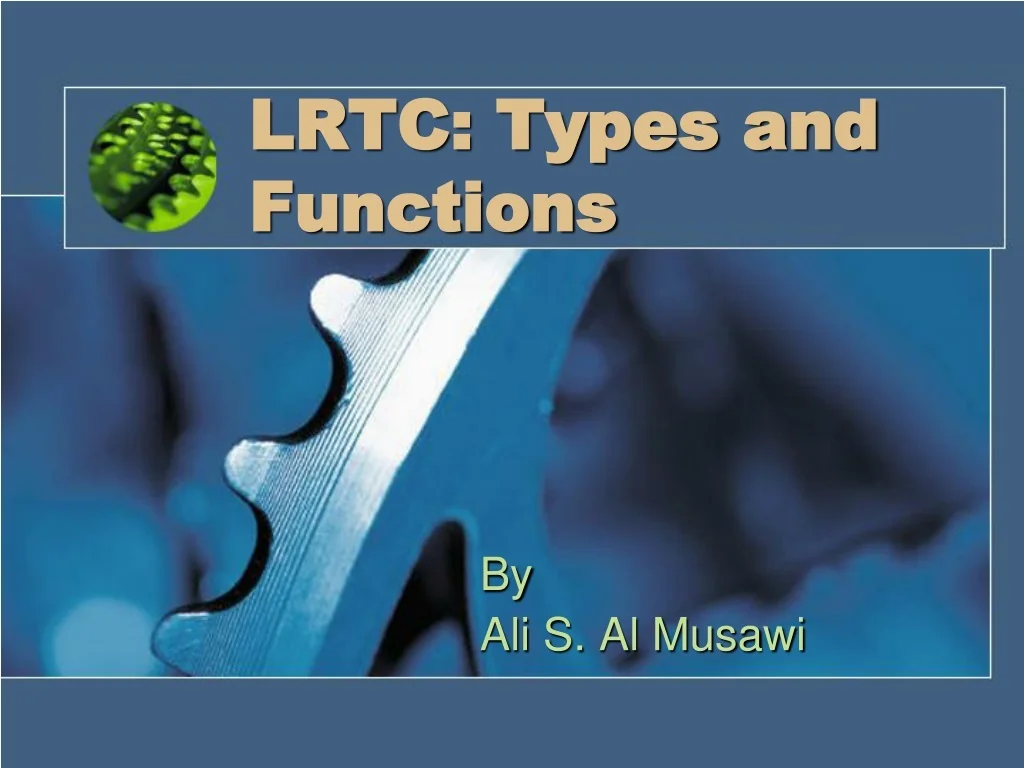 PPT - LRTC: Types and Functions PowerPoint Presentation, free download ...