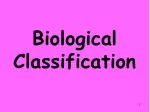 PPT - BIOLOGICAL CLASSIFICATION PowerPoint Presentation, free download ...