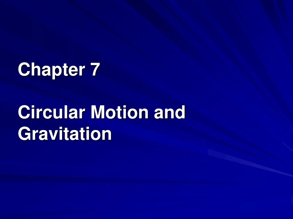 PPT - Chapter 7 Circular Motion and Gravitation PowerPoint Presentation ...