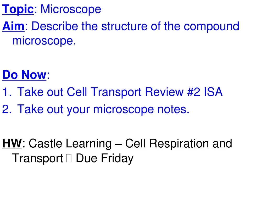 PPT - Topic : Microscope Aim : Describe the structure of the compound ...