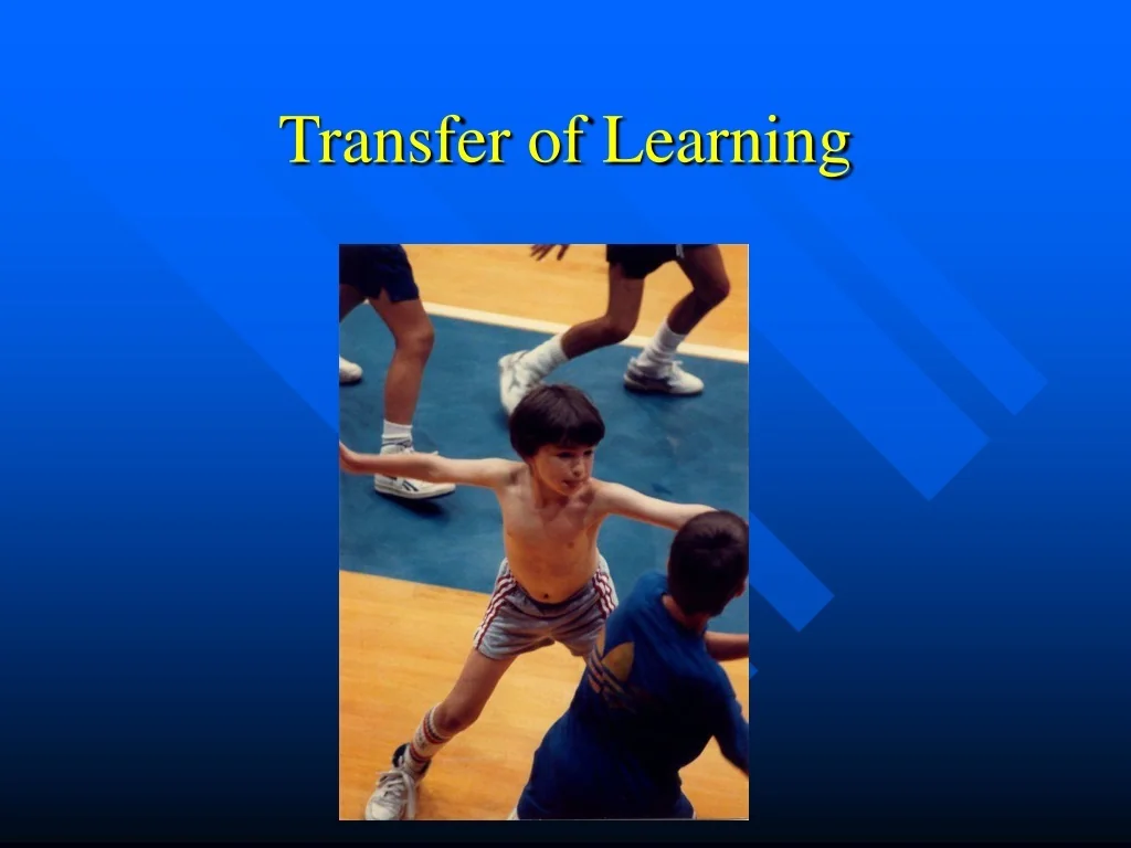 PPT - Transfer of Learning PowerPoint Presentation, free download - ID ...