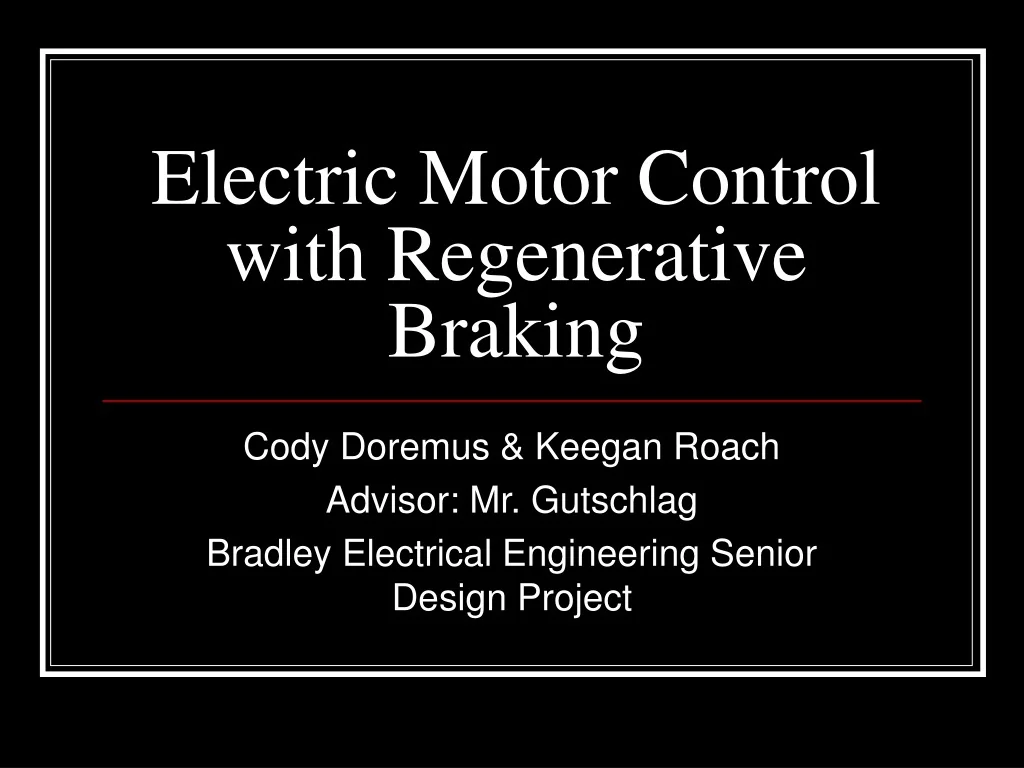 PPT - Electric Motor Control with Regenerative Braking PowerPoint ...