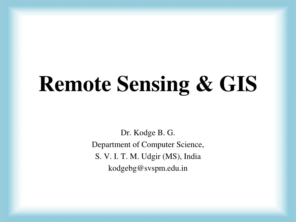 PPT - Remote Sensing & GIS PowerPoint Presentation, free download - ID:9588470