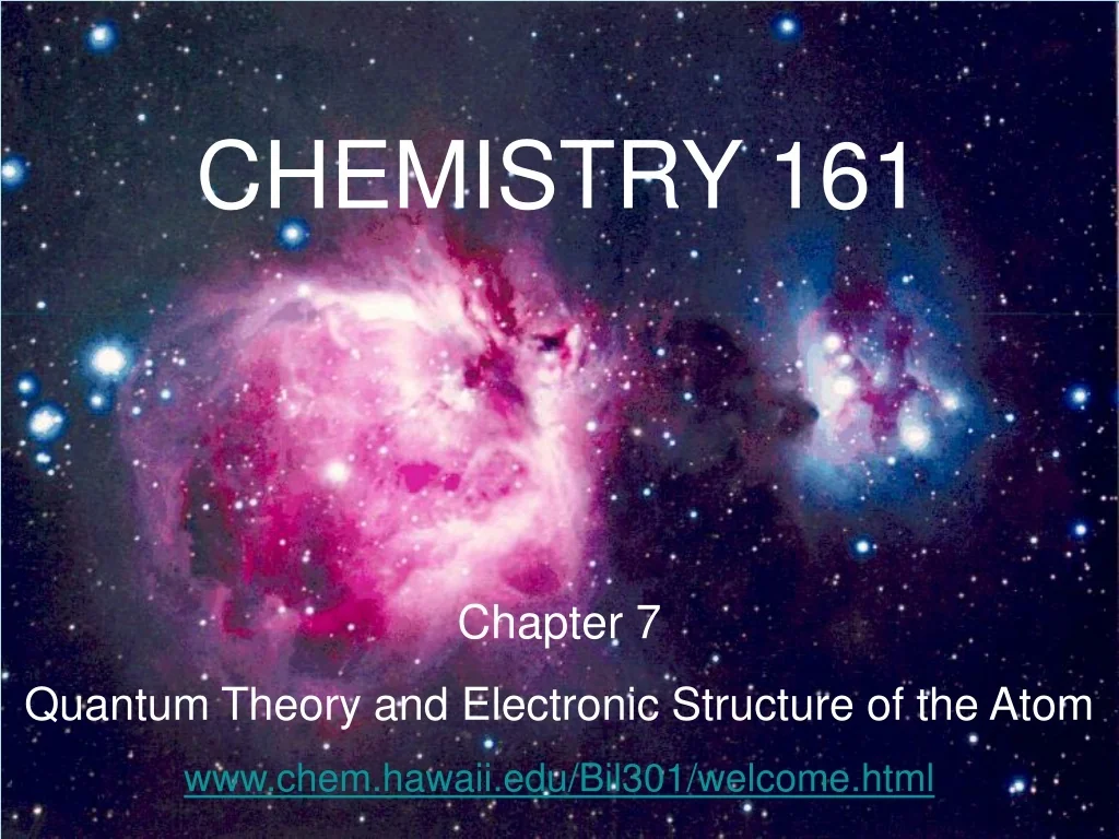 PPT - CHEMISTRY 161 Chapter 7 Quantum Theory and Electronic Structure ...