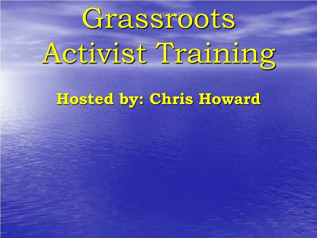PPT - Grassroots Activist Training PowerPoint Presentation, free ...